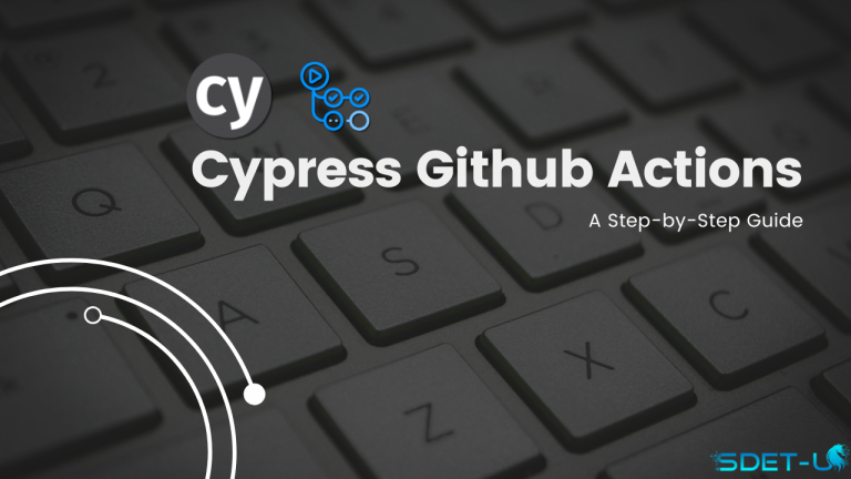 Cypress Github Actions Step-by-Step Guide | SDET Unicorns